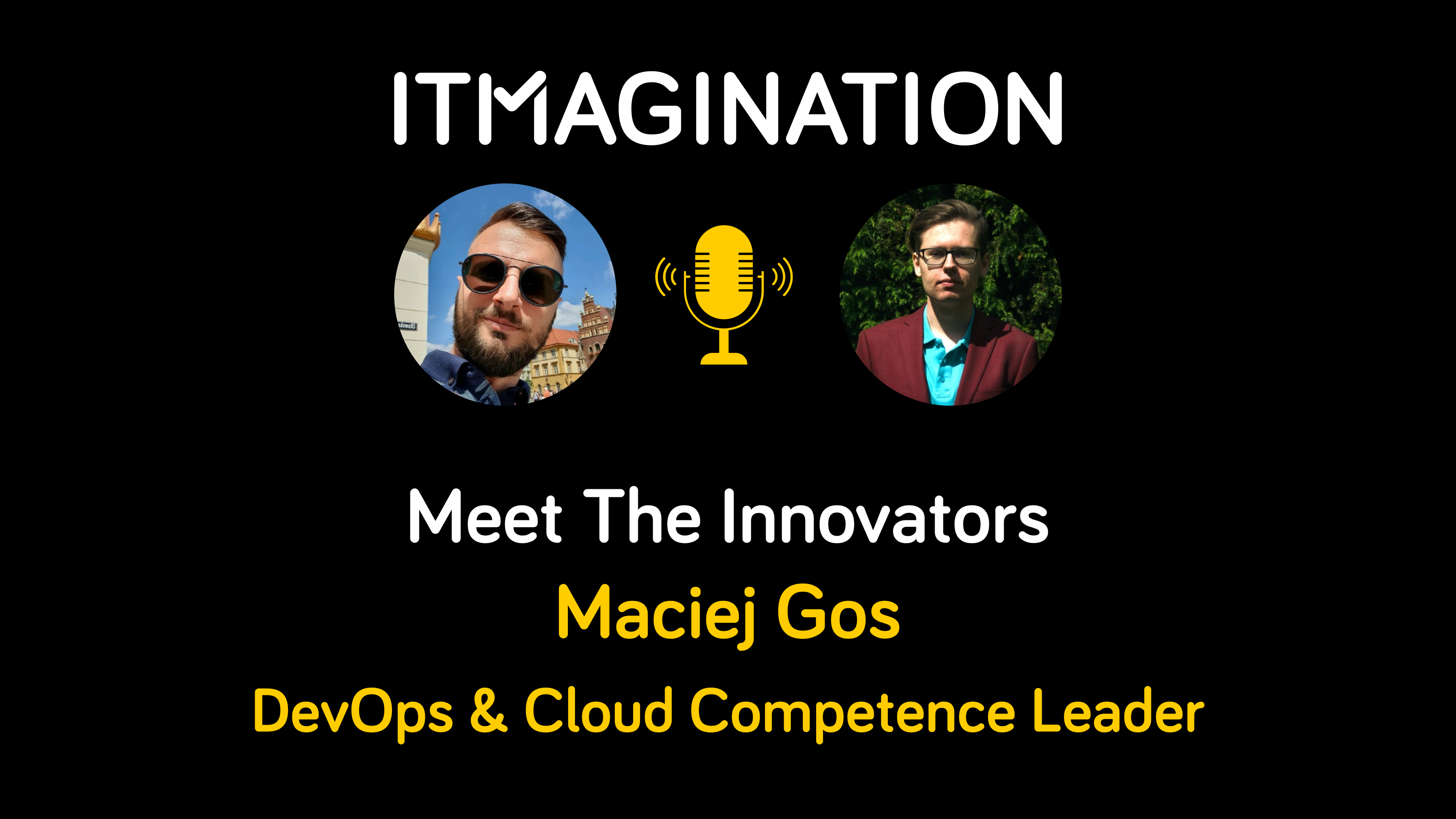 Meet The Innovators: Maciej Gos - DevOps & Cloud Competence Leader